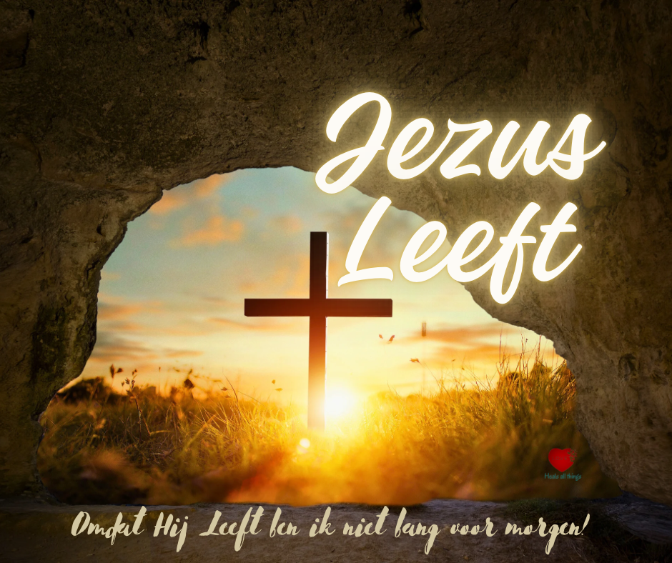 Jezus Leeft! – Love Heals All Things